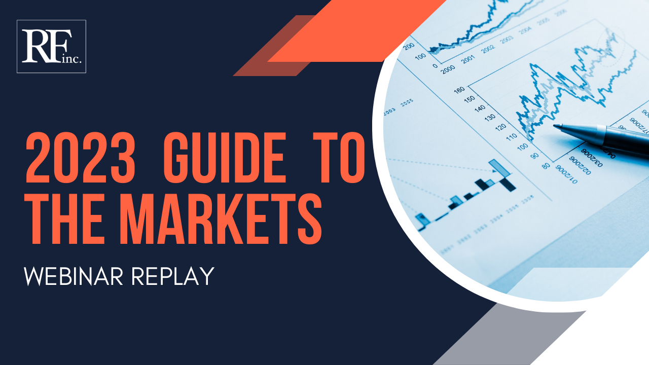 Guide To The Markets 2023 - Webinar Replay - Ross Financial Inc.